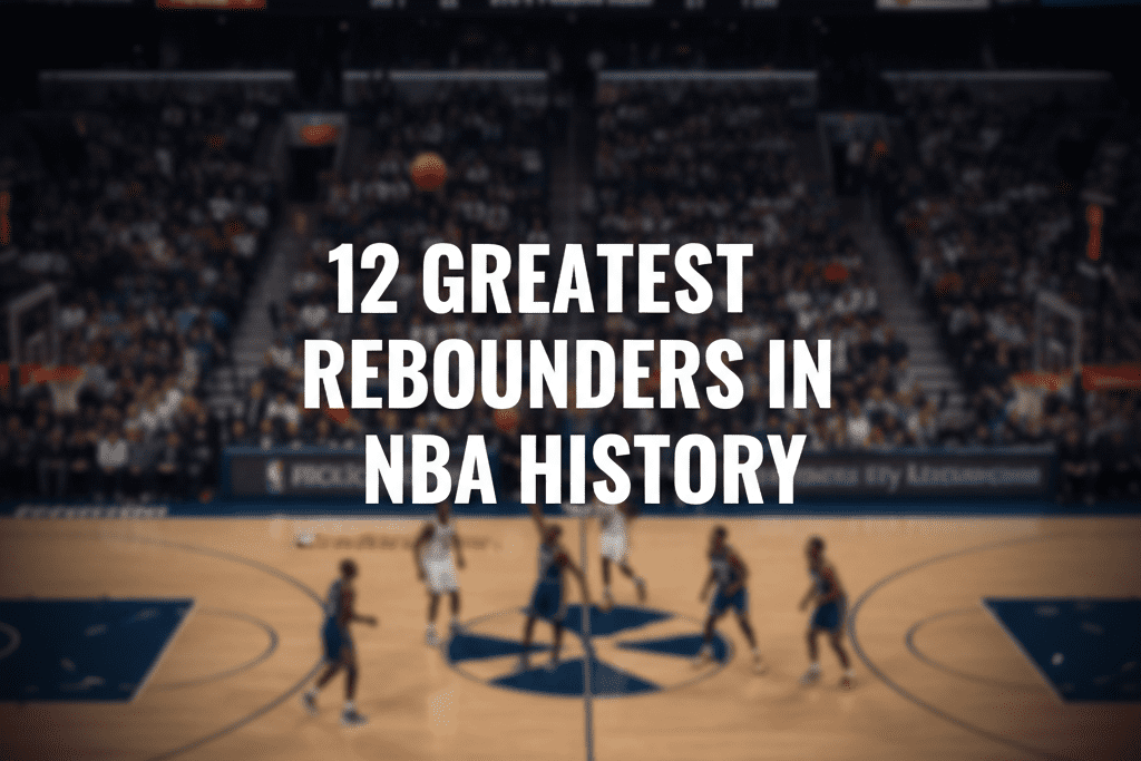 12 Greatest Rebounders in NBA History and Their Techniques Explained