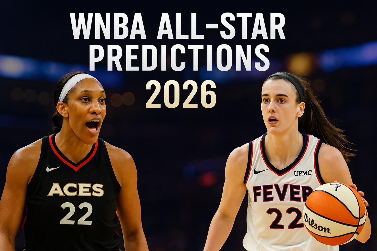 WNBA All Star Predictions 2026: Key Players